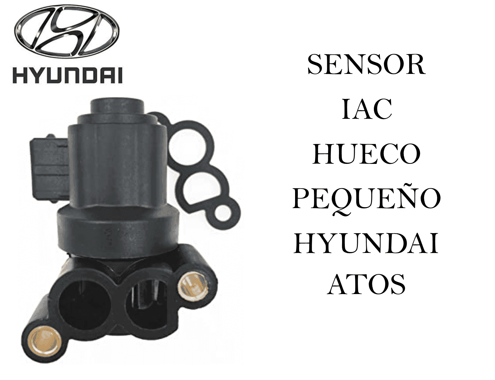 SENSOR MINIMA IAC HYUNDAI ATOS(HUECO PEQUENO)